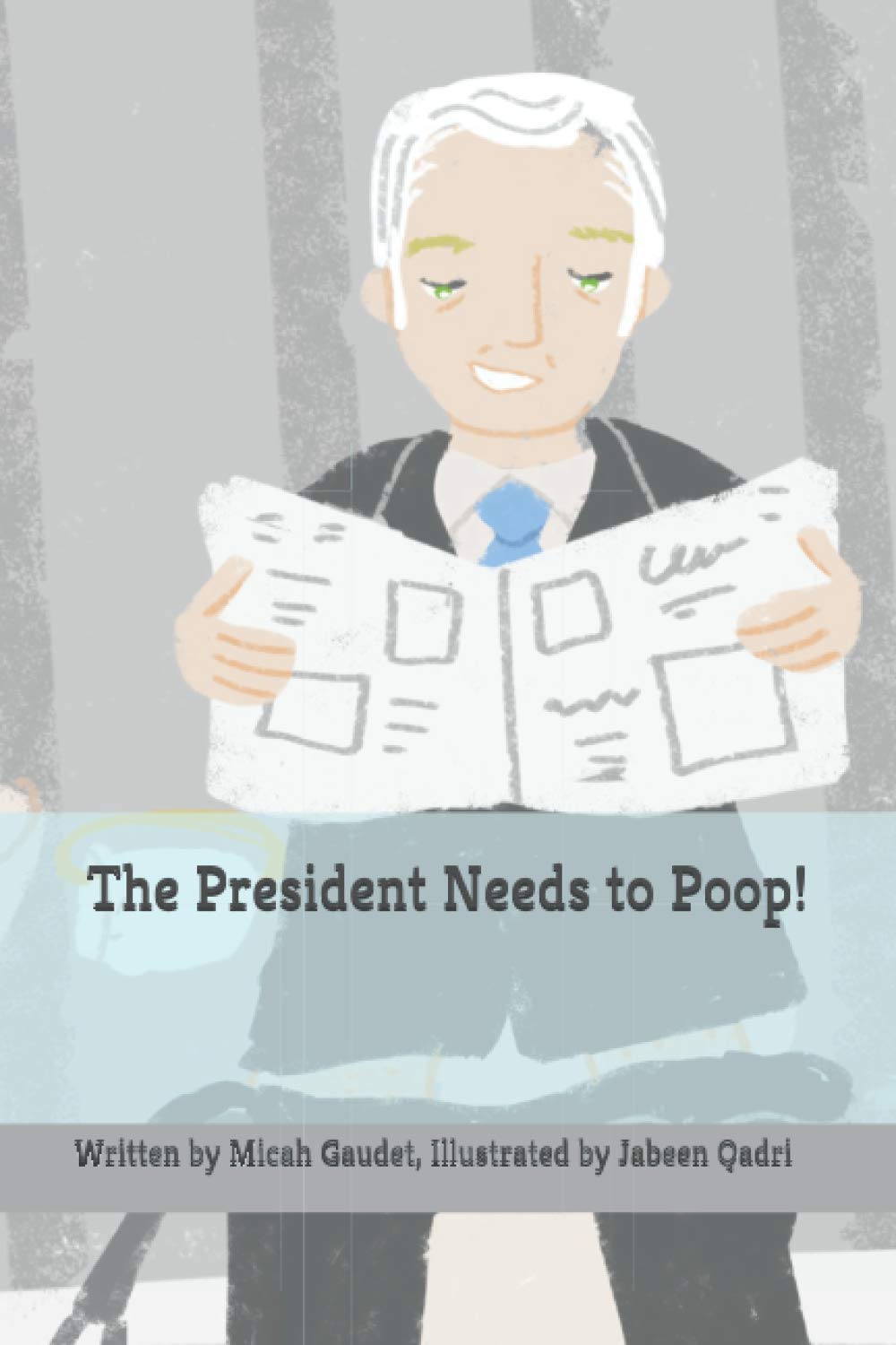 The President Needs to Poop! by Micah Gaudet | Goodreads