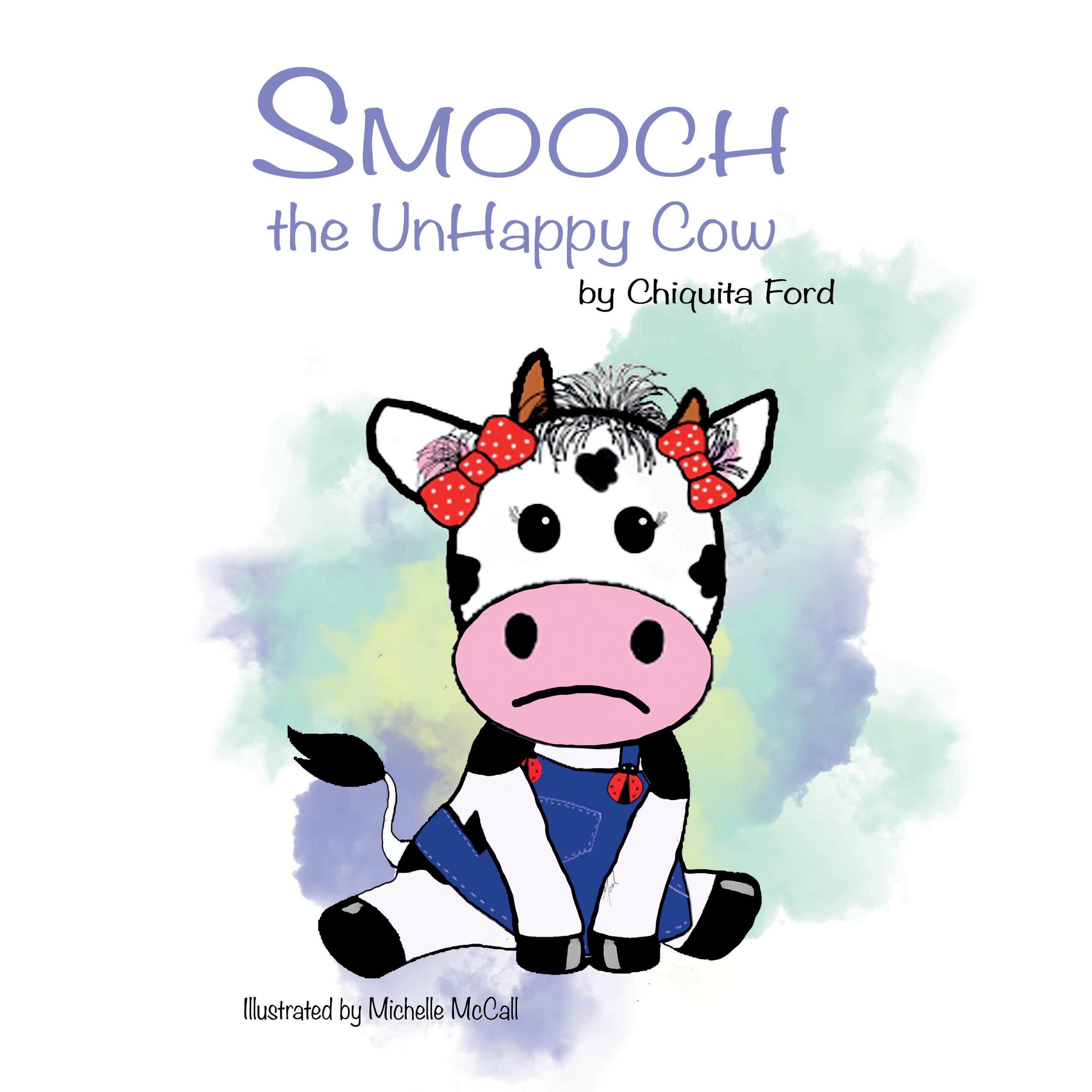 Smooch The Unhappy Cow by Chiquita Ford | Goodreads