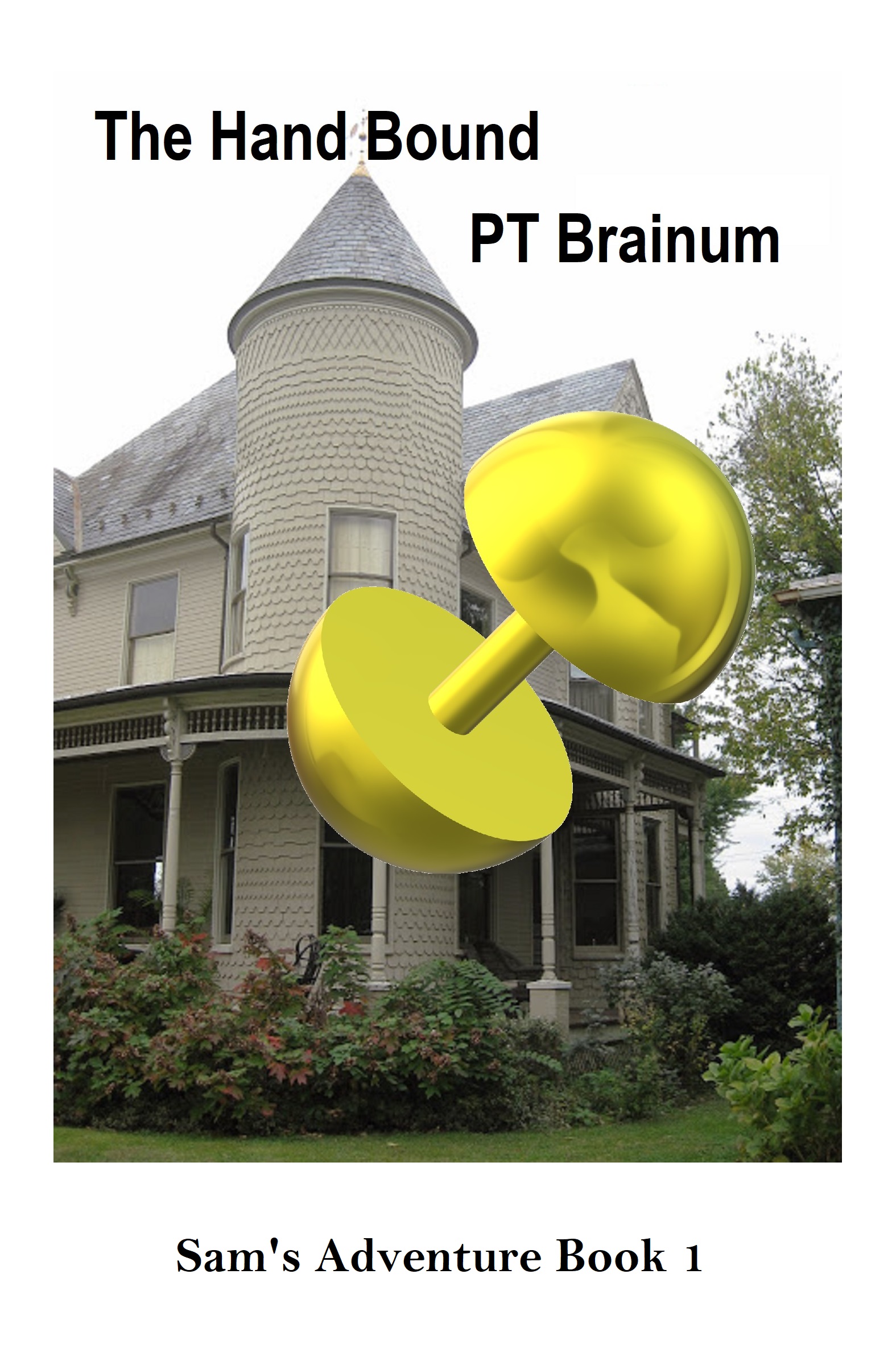The Hand Bound (Sam's Adventure #1) by PT Brainum | Goodreads