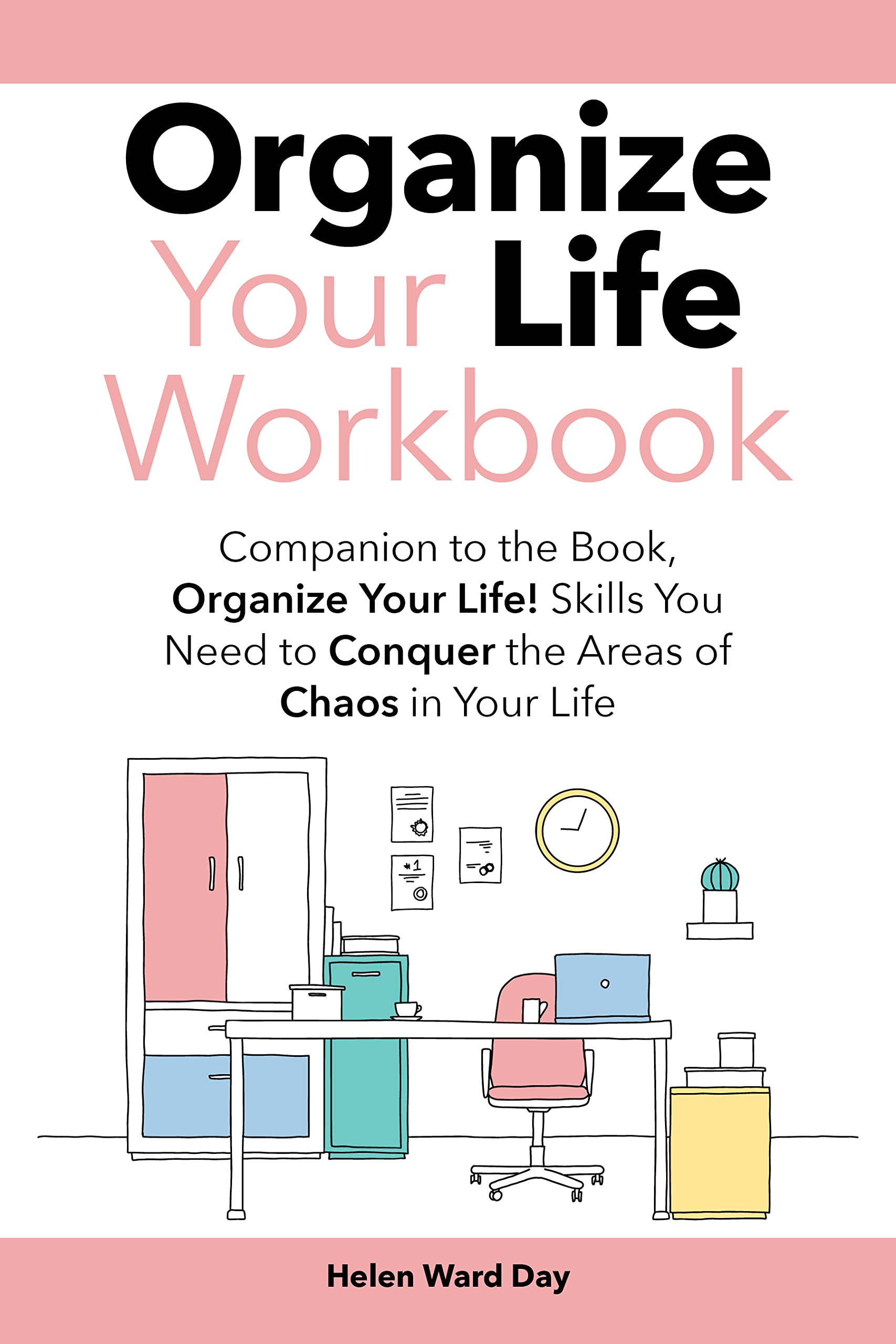 Organize Your Life Workbook: Companion to the book, Organize Your Life ...