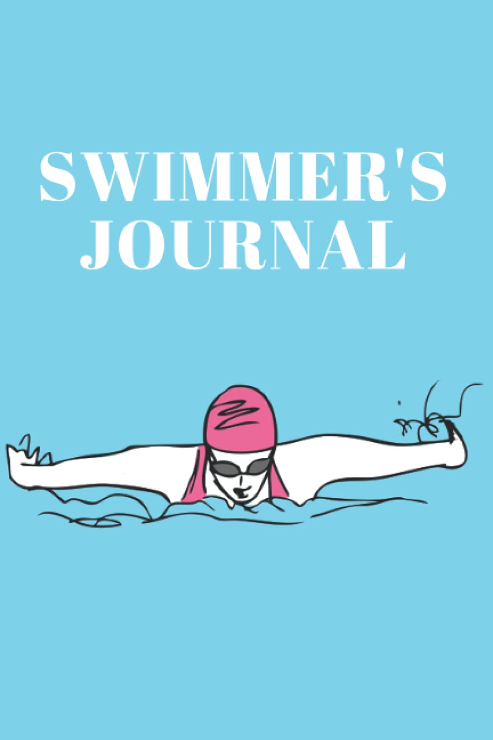 Swimmer's Journal: The Ultimate Swimming Log Book With Prompts - Keep ...
