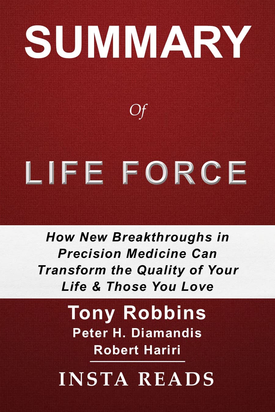 Summary of Life Force by Tony Robbin, Peter H. Diamandis and Robert ...