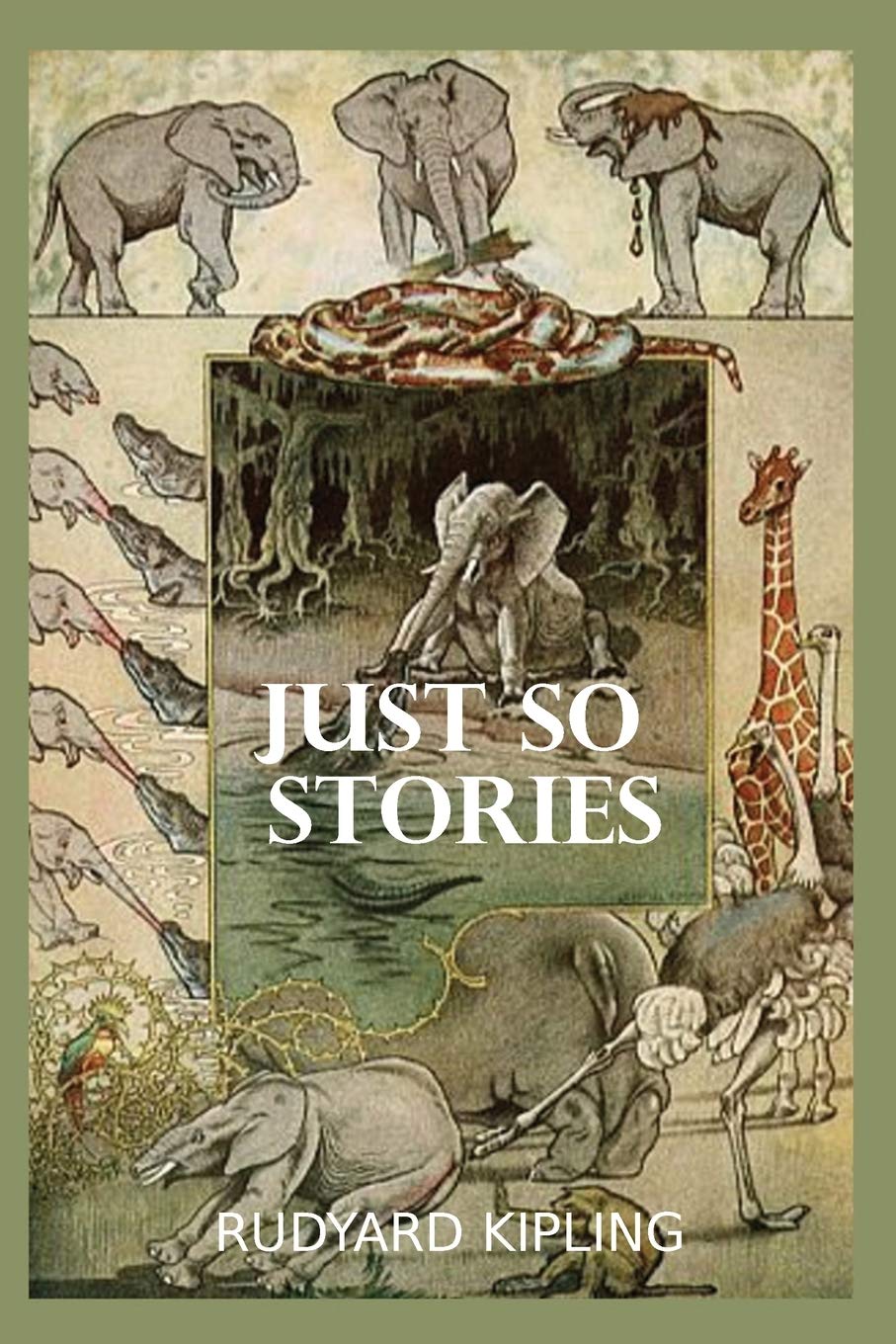 Just So Stories by Rudyard Kipling illustrated by Rudyard Kipling ...