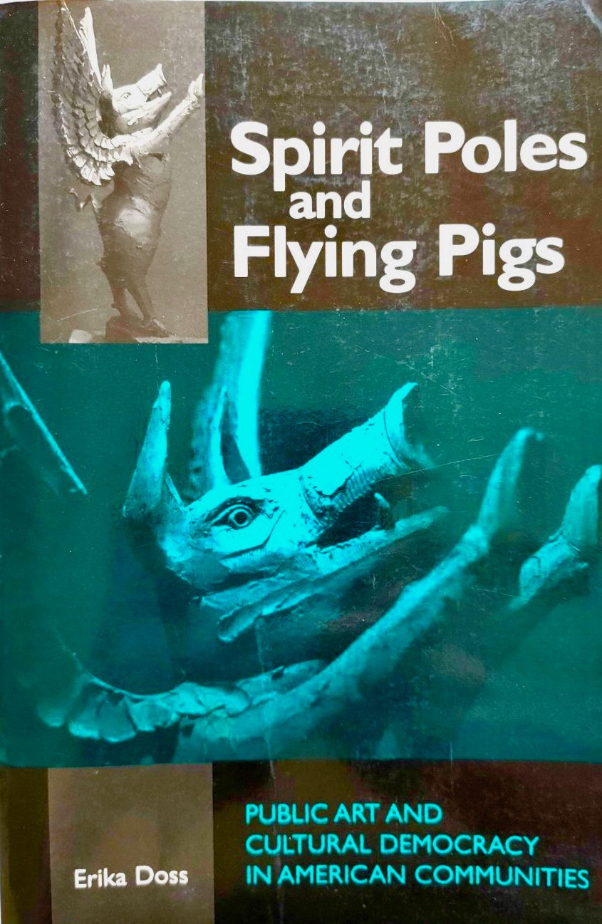 Spirit Poles amd Flying PIgs by Erika Doss | Goodreads