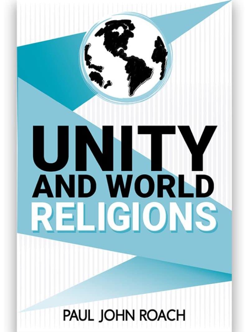Unity and World Religions by Paul John Roach | Goodreads