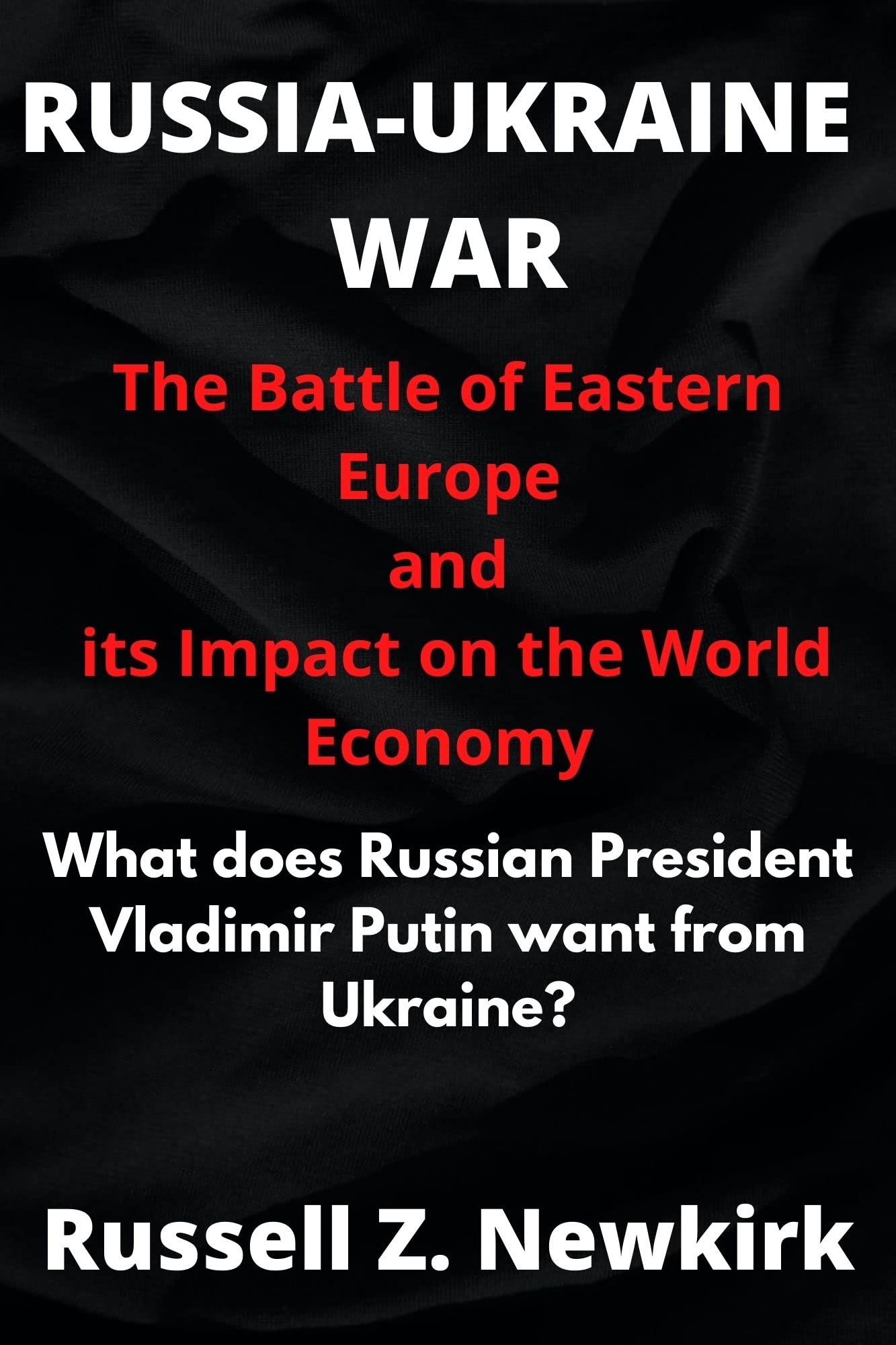 RUSSIA-UKRAINE WAR: The Battle of Eastern Europe and its Impact on the ...