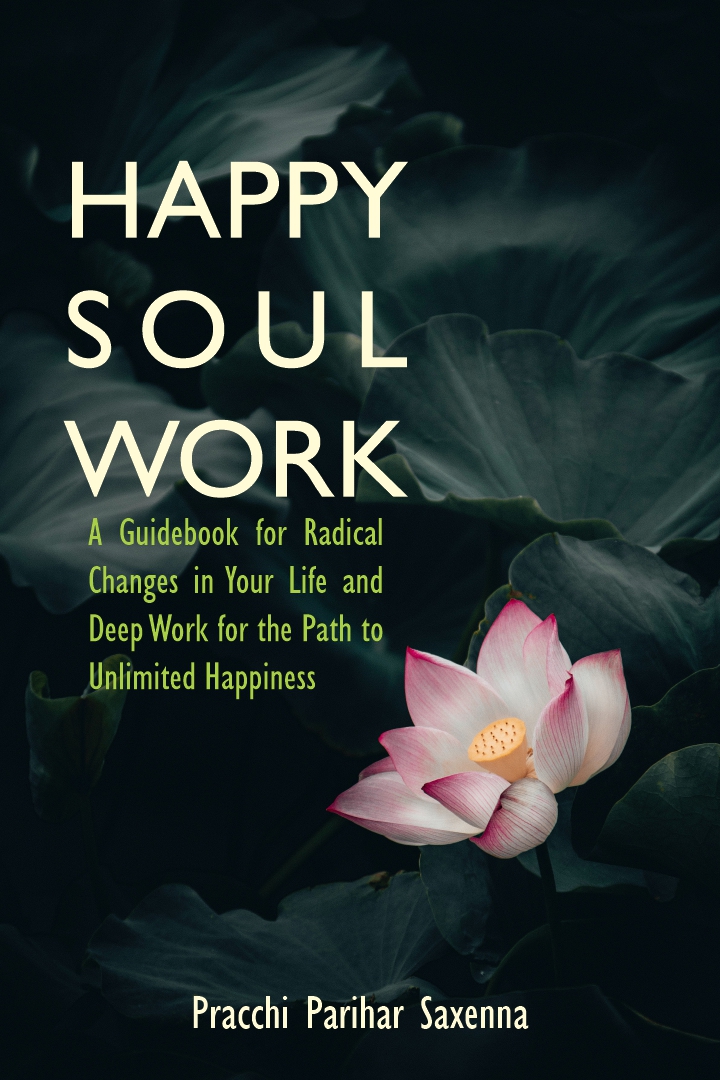 HAPPY SOUL WORK by Pracchi Parihar Saxenna | Goodreads