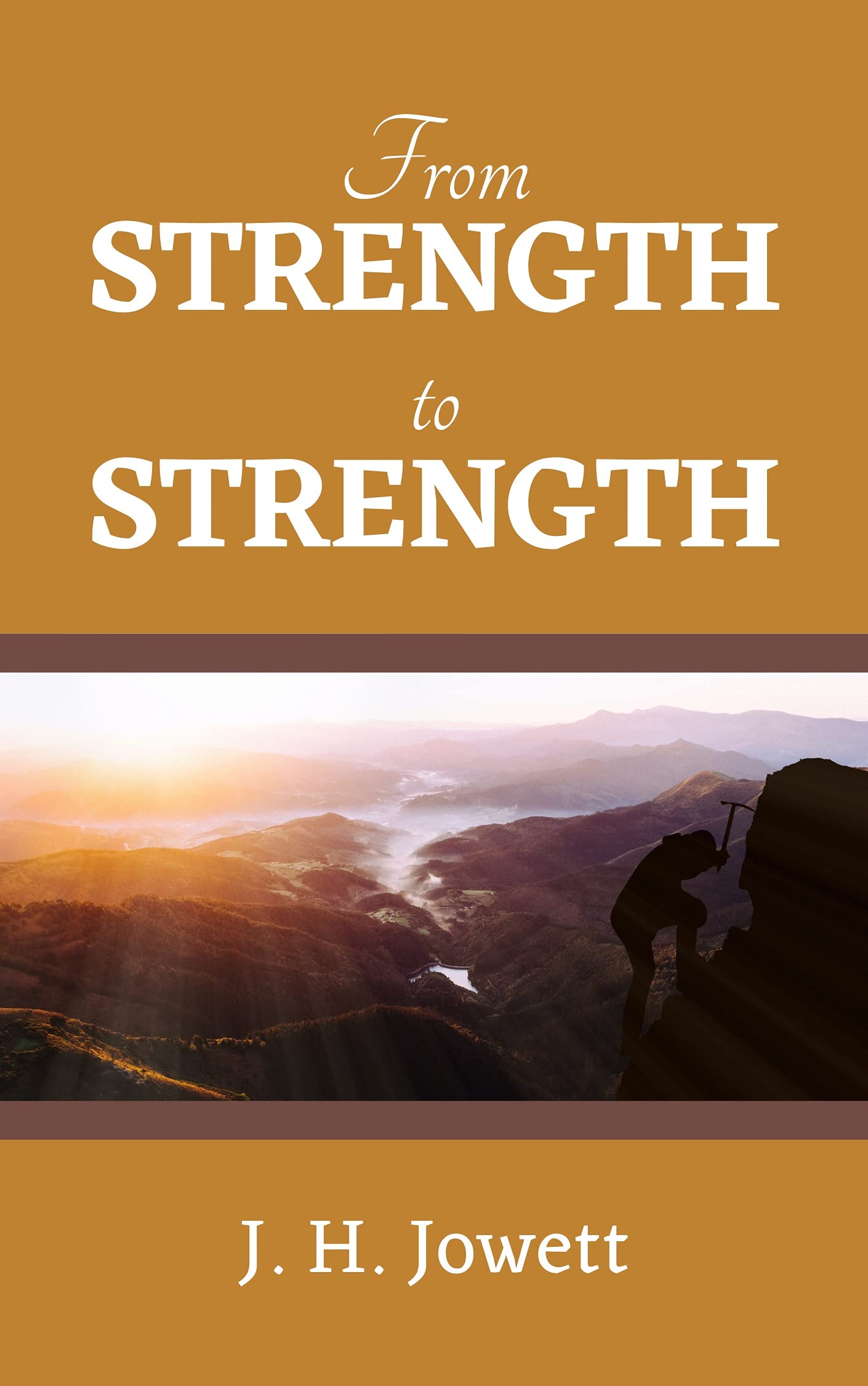 From Strength to Strength by John Henry Jowett | Goodreads