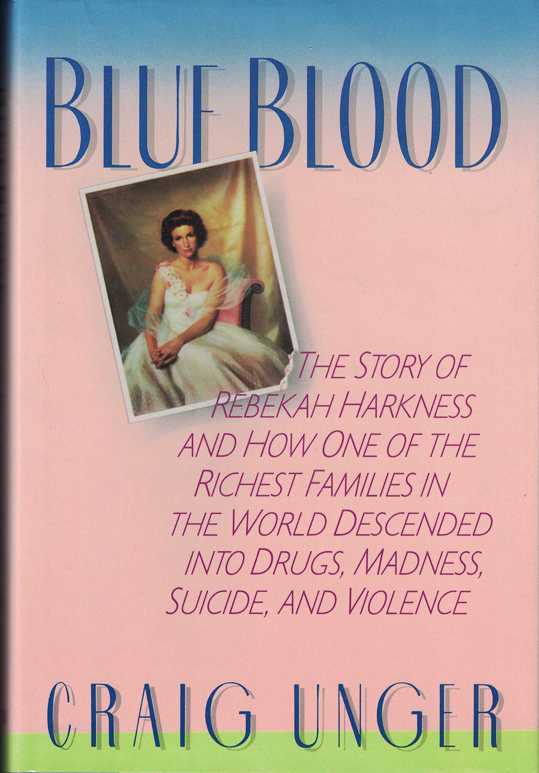 Blue Blood by Craig Unger | Goodreads