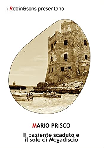 Il Paziente Scaduto e il Sole di Mogadiscio by Mario Prisco | Goodreads