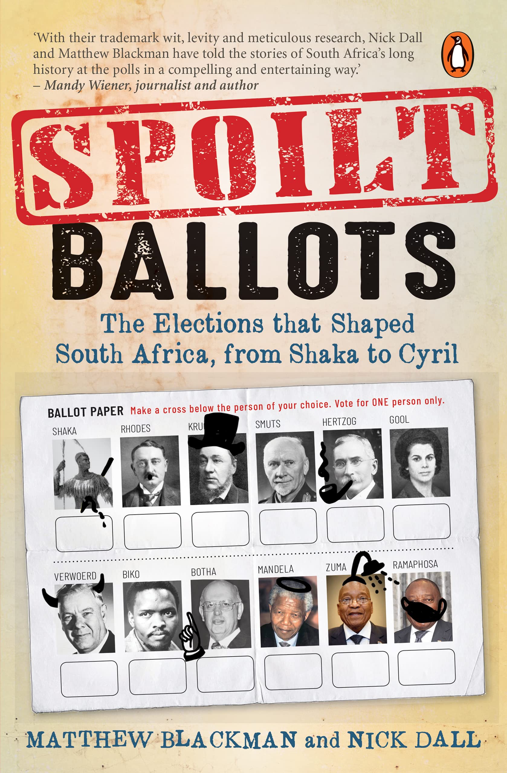 Spoilt Ballots: The Elections that Shaped South Africa, from Shaka to ...