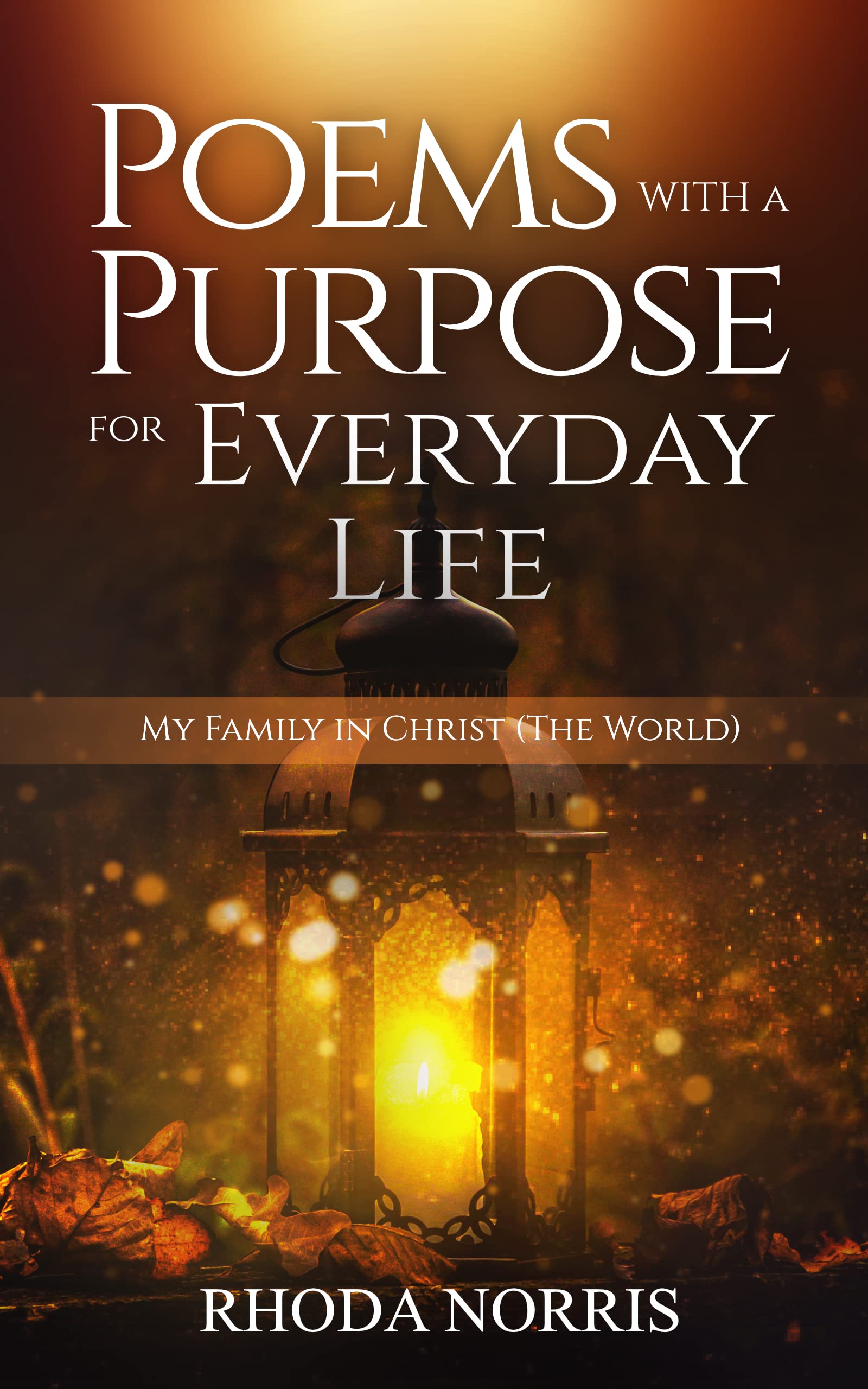 Poems with a Purpose for Everyday Life: My Family in Christ by Rhoda ...