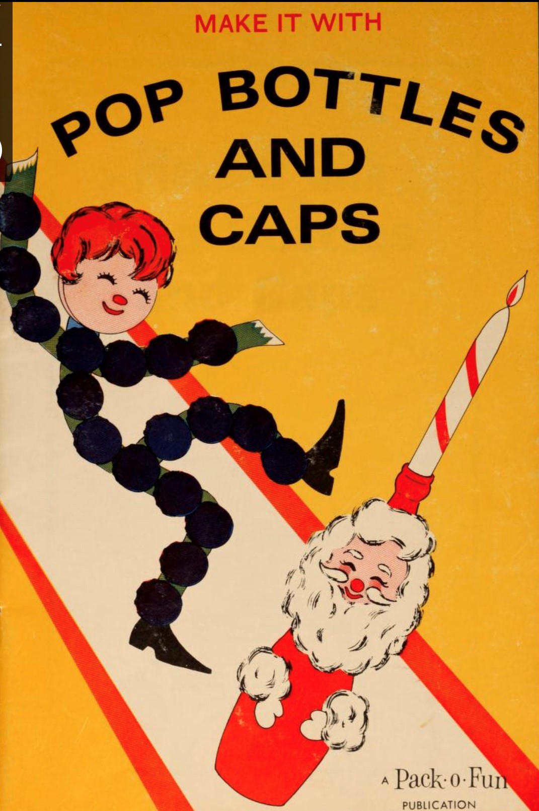 Make It with Pop Bottles and Caps by pack-o-fun staff | Goodreads