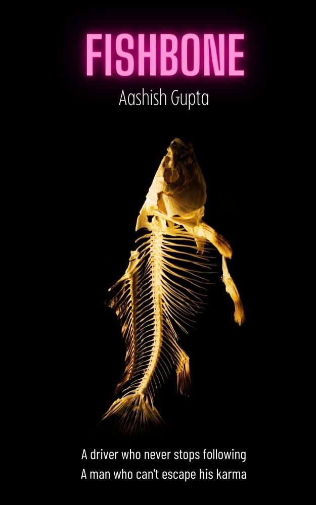 FISHBONE: A twisted short story by Aashish Gupta | Goodreads