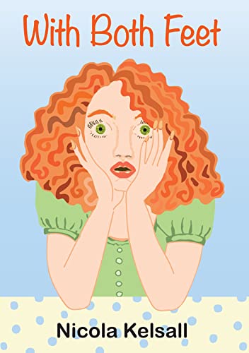 With Both Feet by Nicola Kelsall | Goodreads