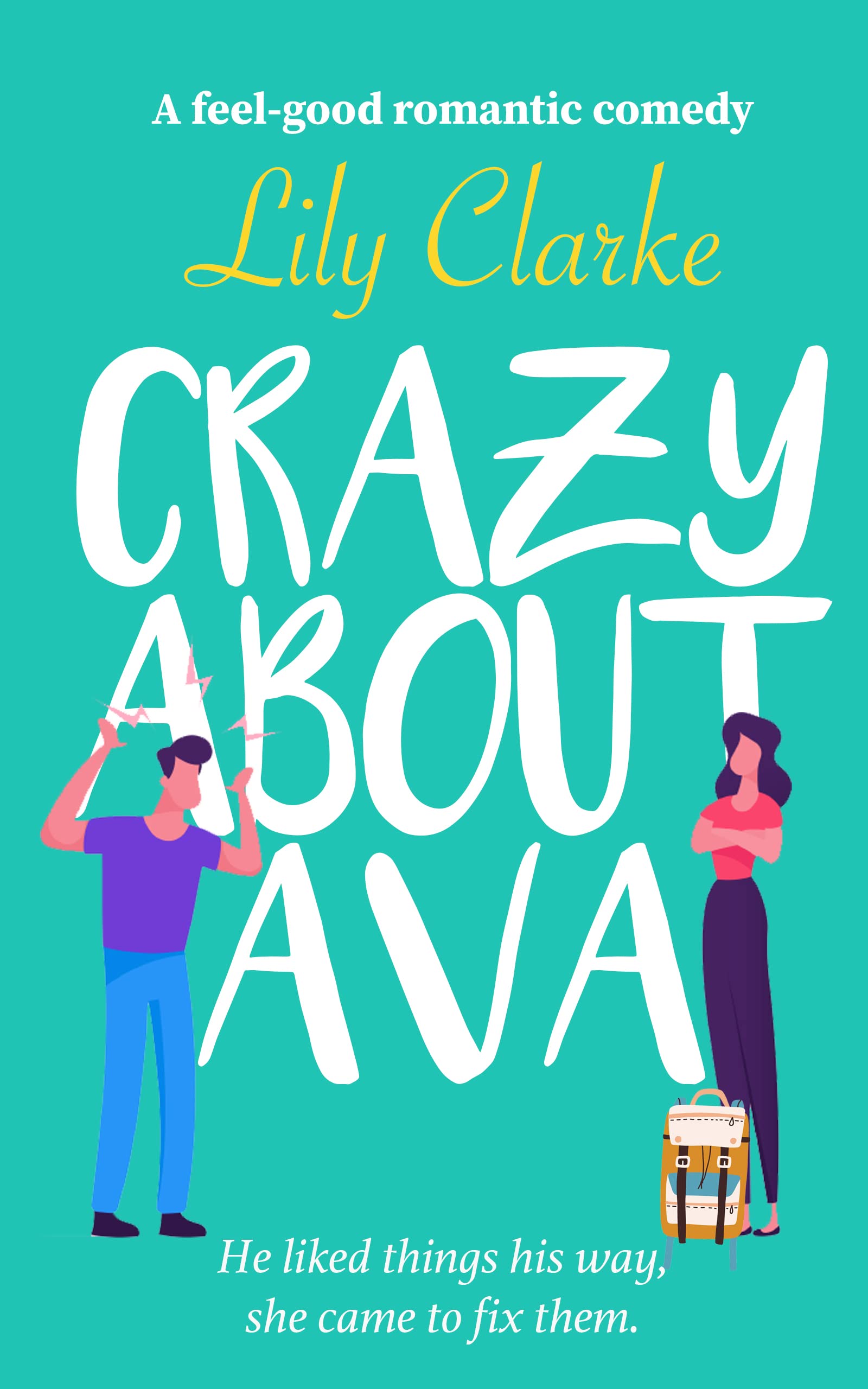 Crazy about Ava: A feel-good romantic comedy novel by Lily Clarke ...