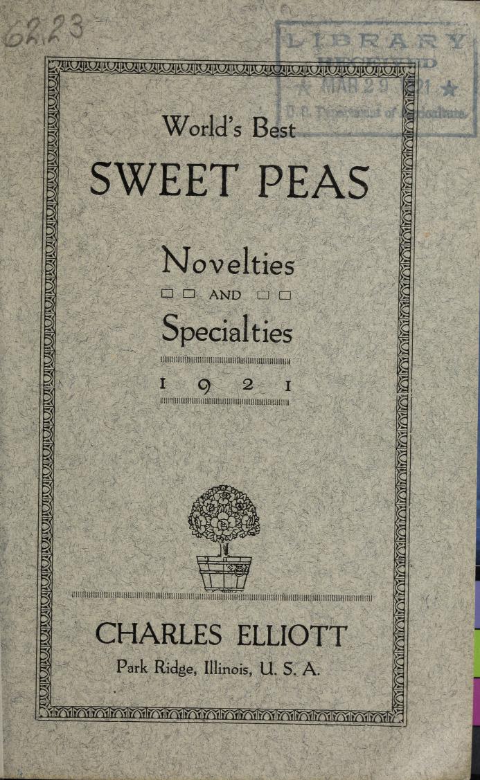 World's Best Sweet Peas and Novelties: 1921 by Charles Elliott | Goodreads