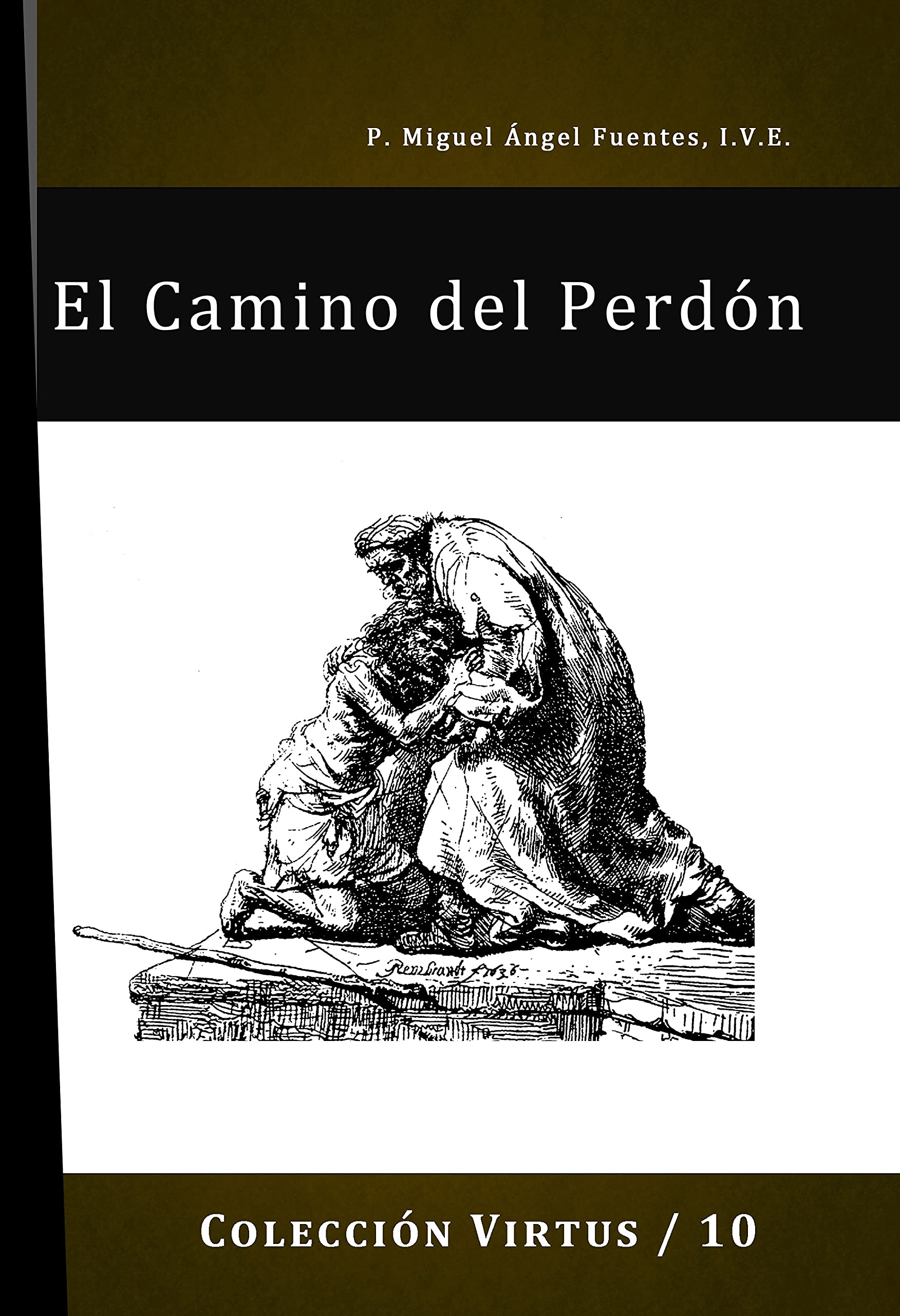 EL CAMINO DEL PERDÓN (Virtus nº 10) by Miguel Ángel Fuentes | Goodreads