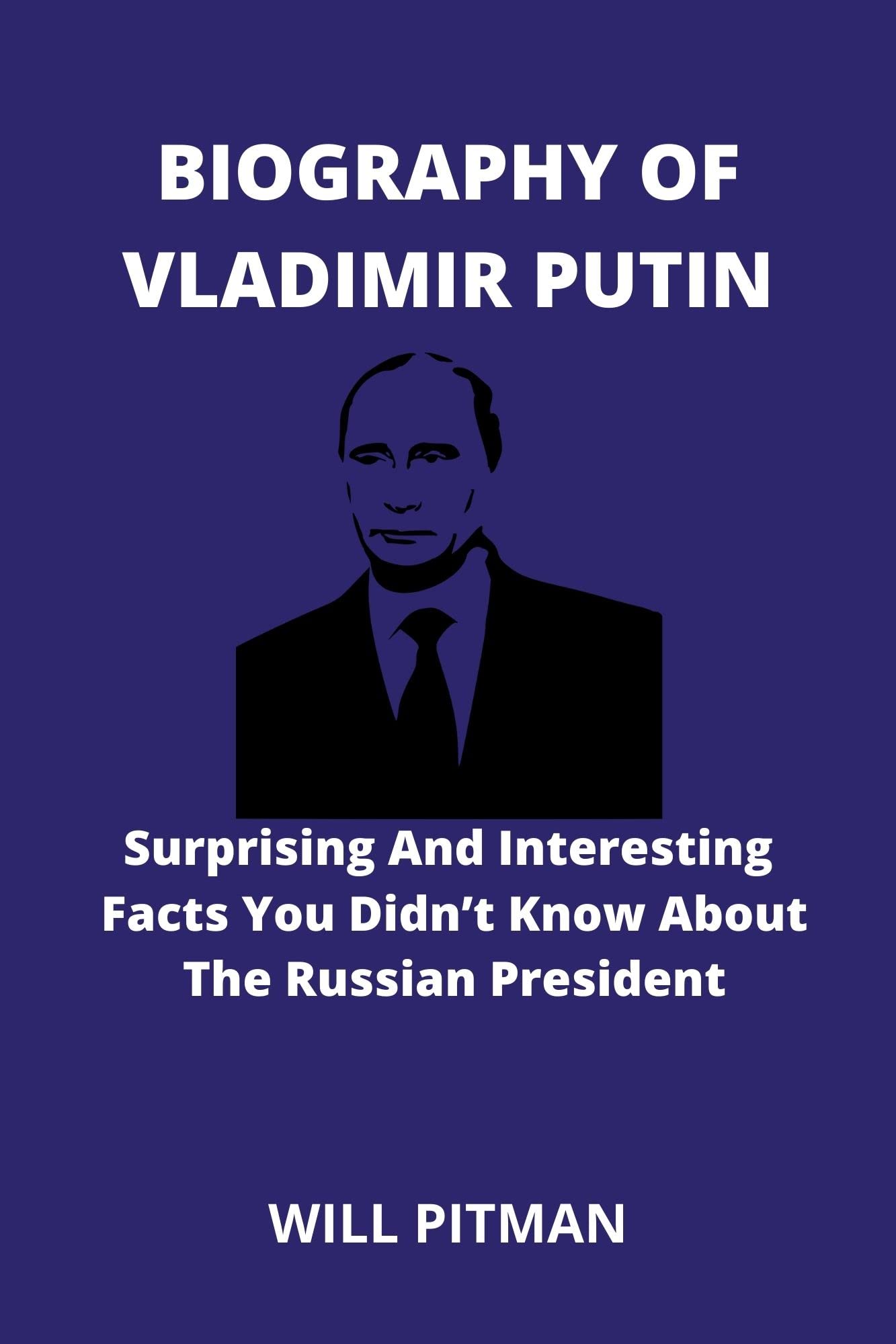 BIOGRAPHY OF VLADIMIR PUTIN: Surprising And Interesting Facts You Didn ...