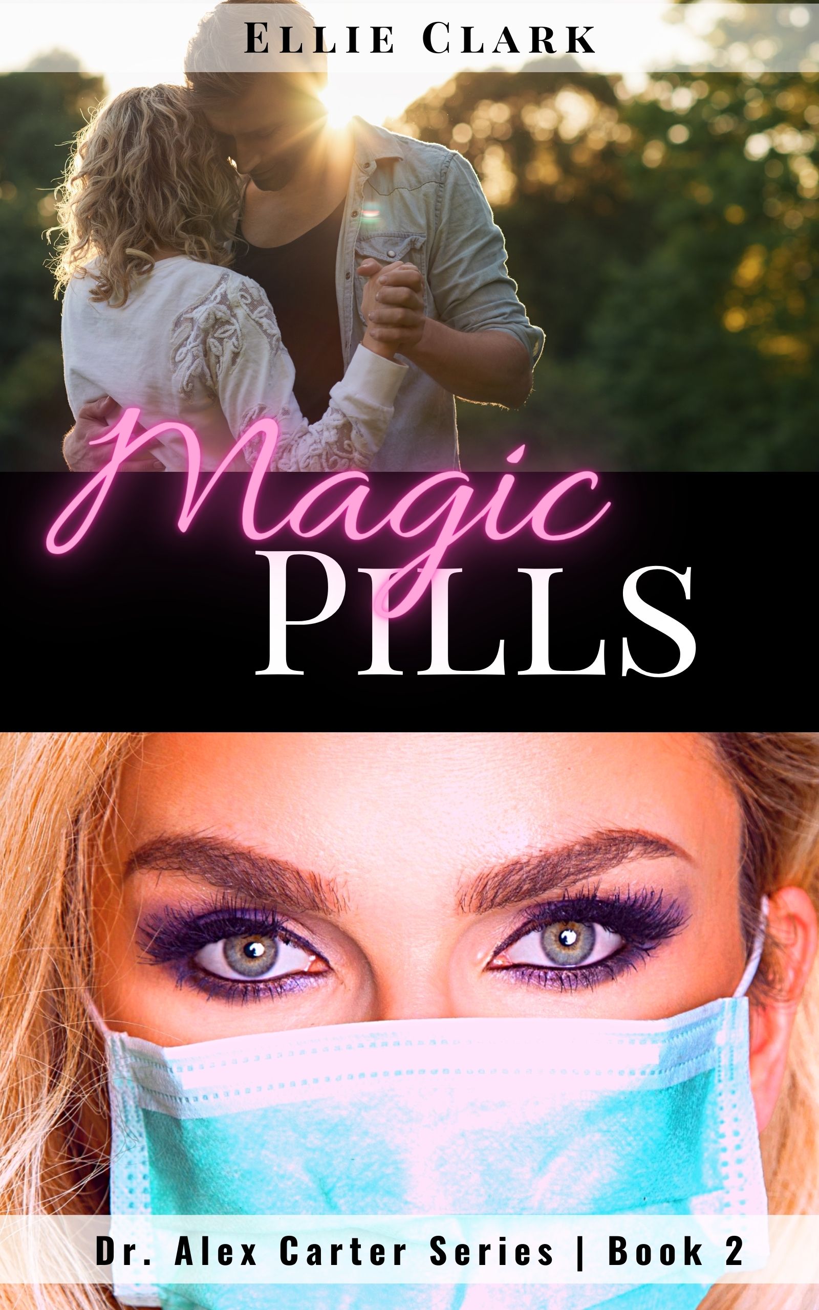 Magic Pills Book 2 in the Dr. Alex Carter Series by Ellie Clark | Goodreads