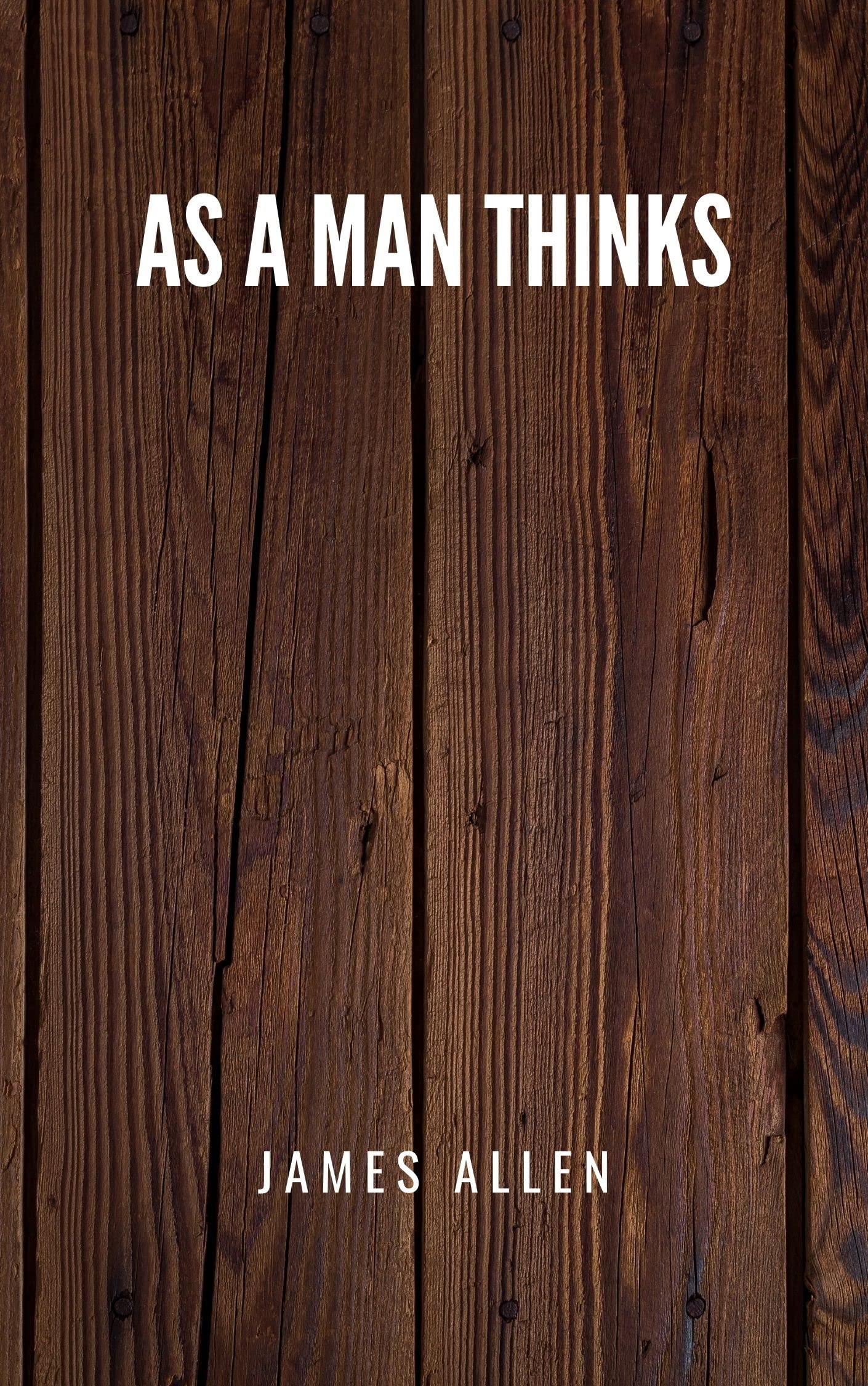 as a man thinks: One of the first self-help and self-improvement books ...