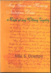 May Gawa na Kaming Natapus Dini: Si Rizal at ang Wikang Tagalog by Nilo ...