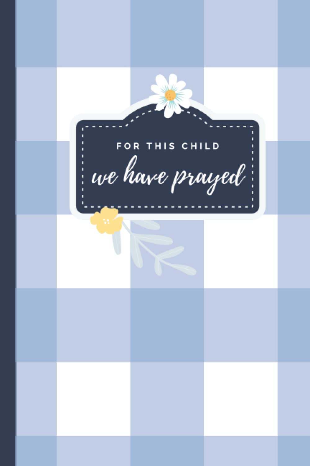 For This Child We Have Prayed by Celina Moser Baginski | Goodreads