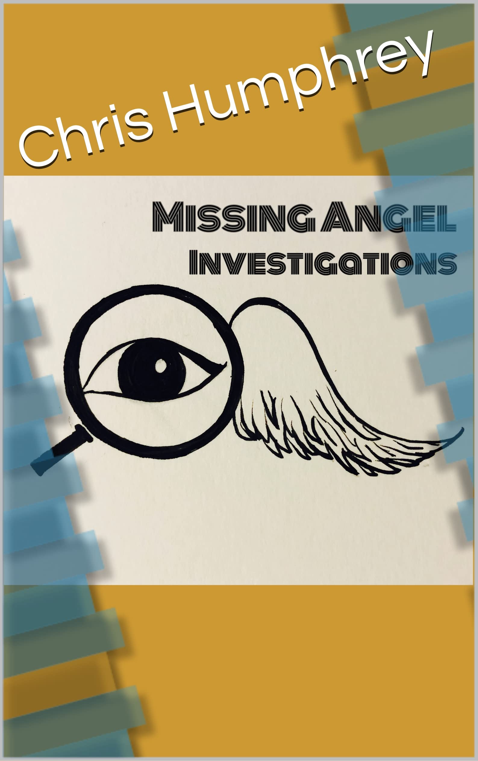 Missing Angel Investigations by Chris Humphrey | Goodreads