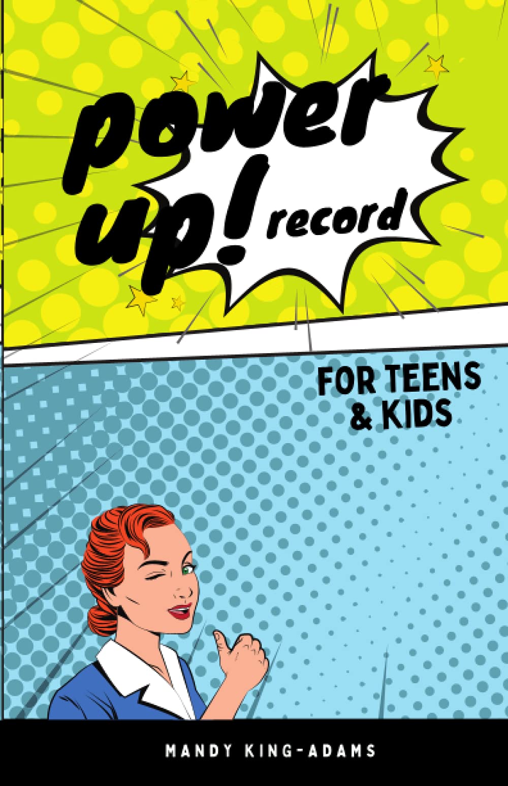 Power Up! for Kids - Comic theme by Mandy King-Adams | Goodreads