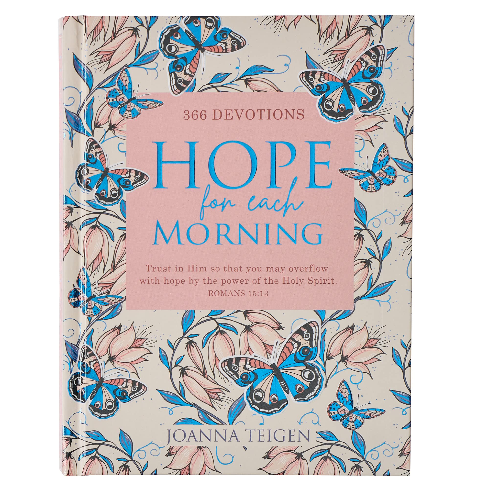 Hope for Each Morning 366 Devotions by Joanna Teigen | Goodreads