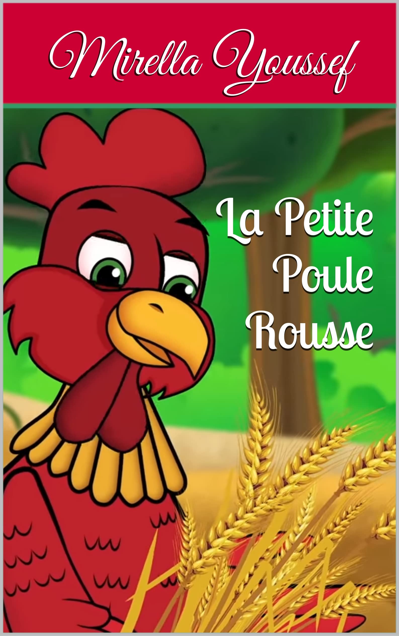 La Petite Poule Rousse (Contes français pour enfants t. 6) by Mirella ...