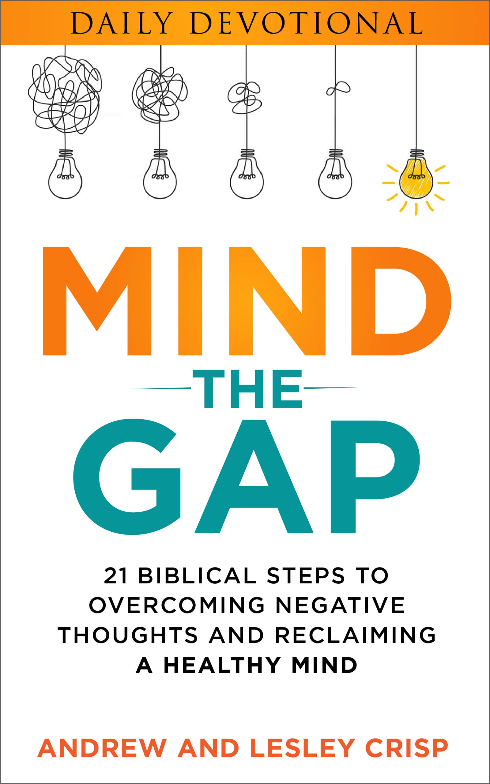 Mind the Gap: 21 Biblical Steps to Overcoming Damaging Thoughts and ...