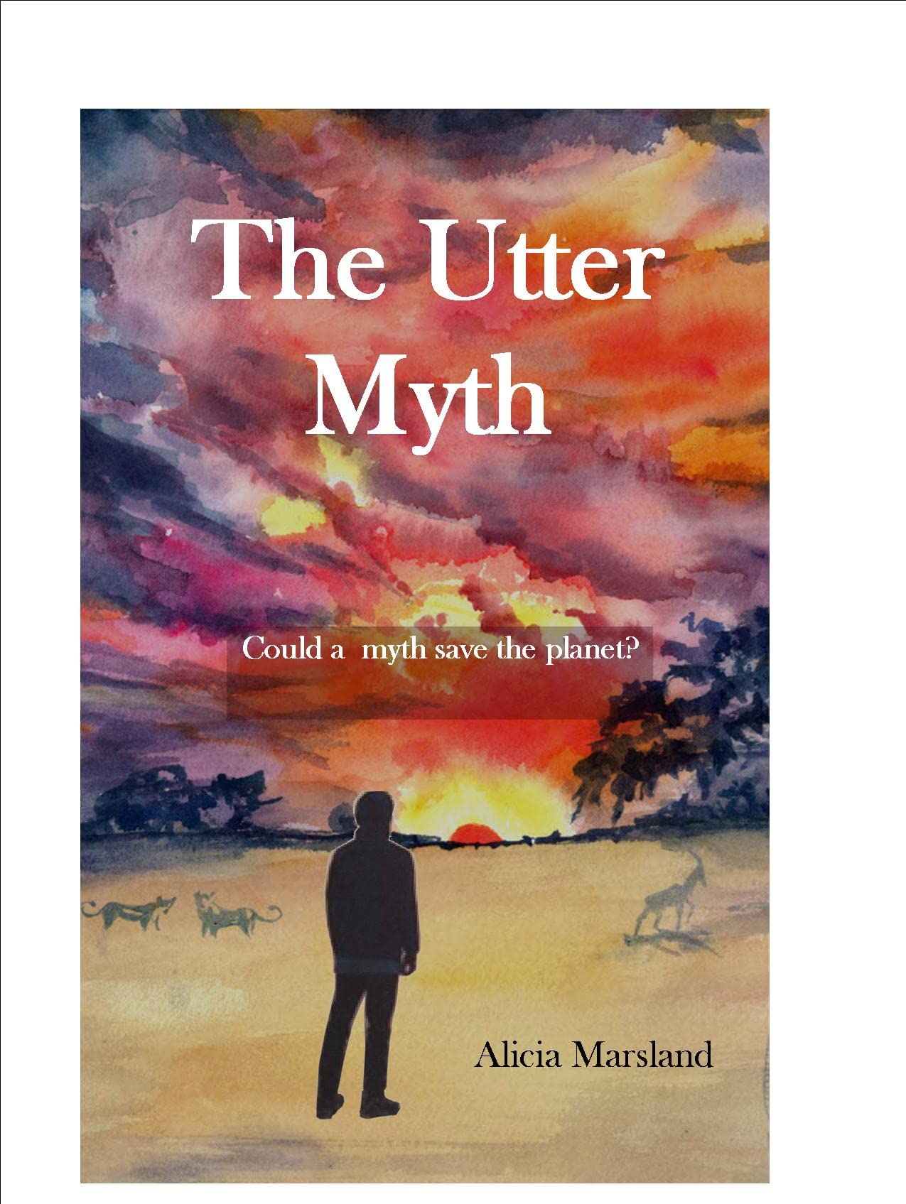 The Utter Myth: Could a Myth Save Our Planet? by Alicia Marsland ...