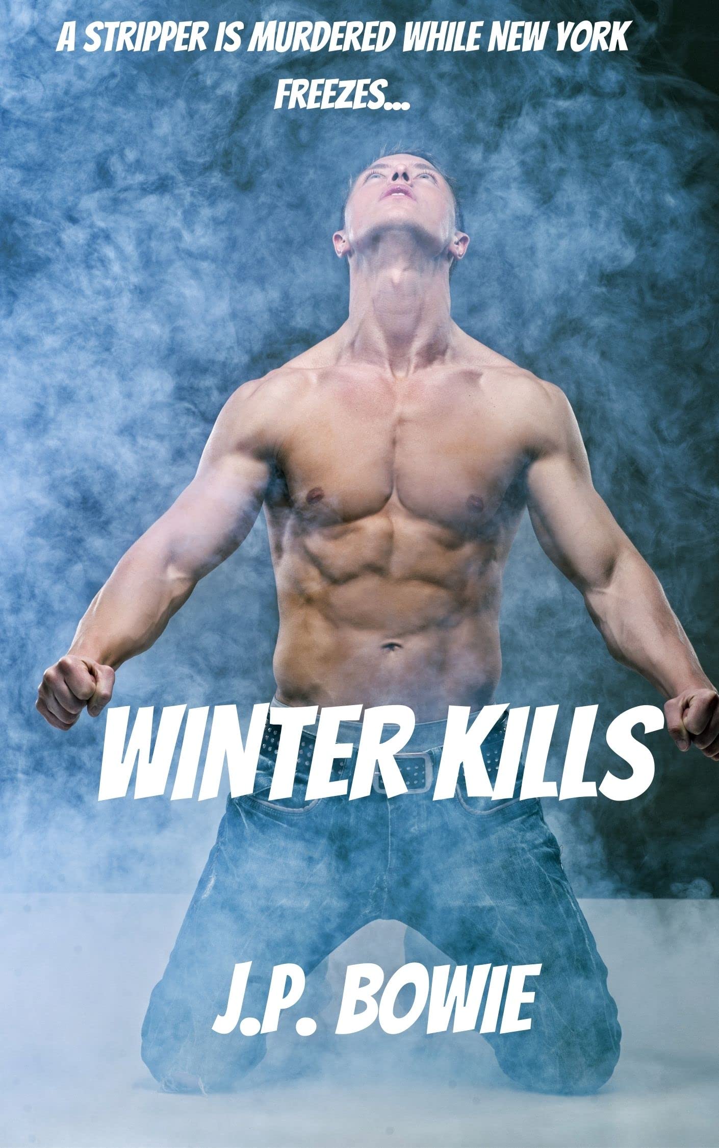 Winter Kills by J.P. Bowie | Goodreads
