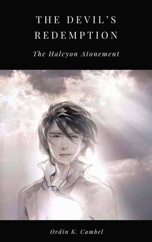 The Devil's Redemption: The Halcyon Atonement by Ordin K Cambel | Goodreads