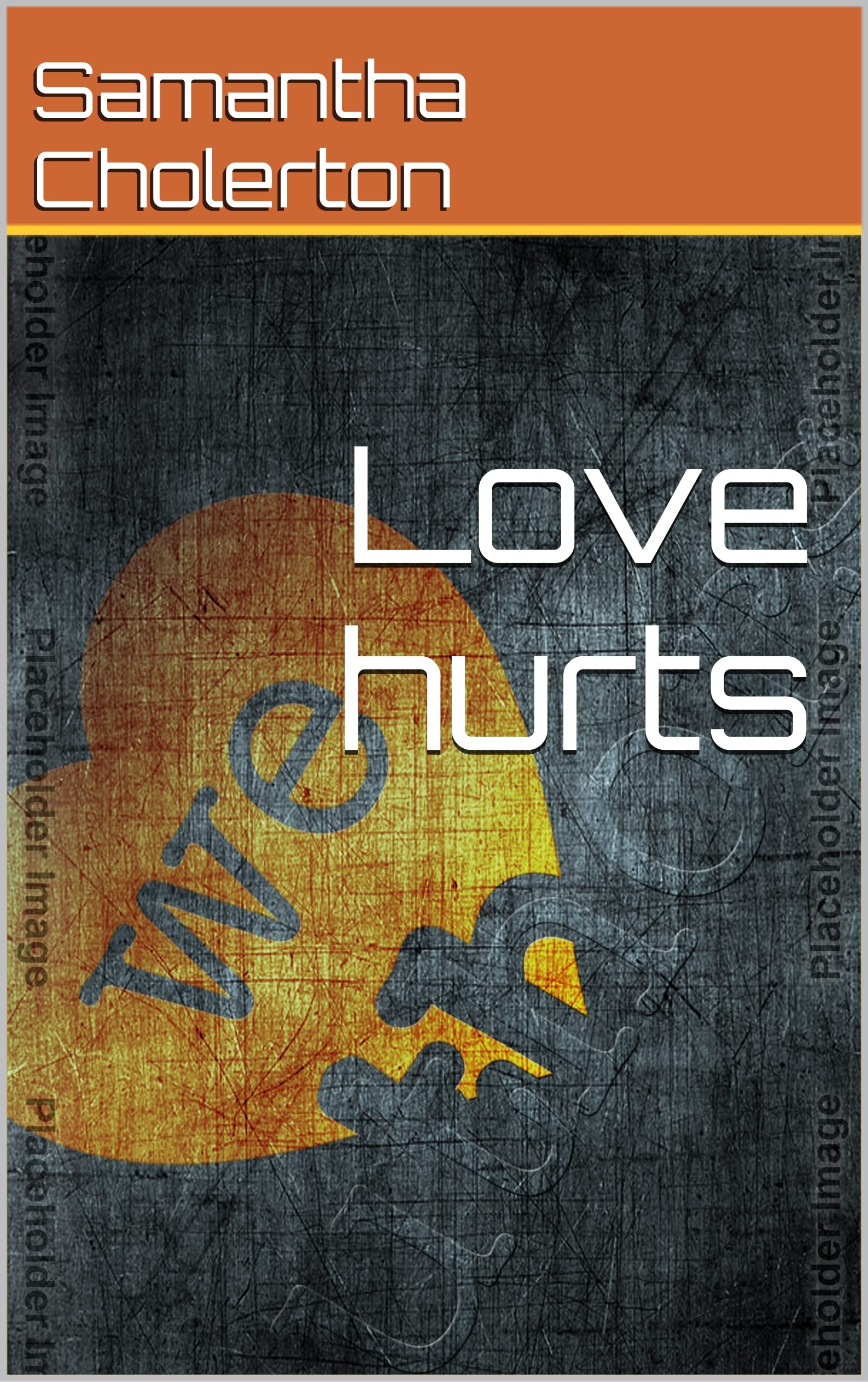 Love hurts by Samantha Cholerton | Goodreads
