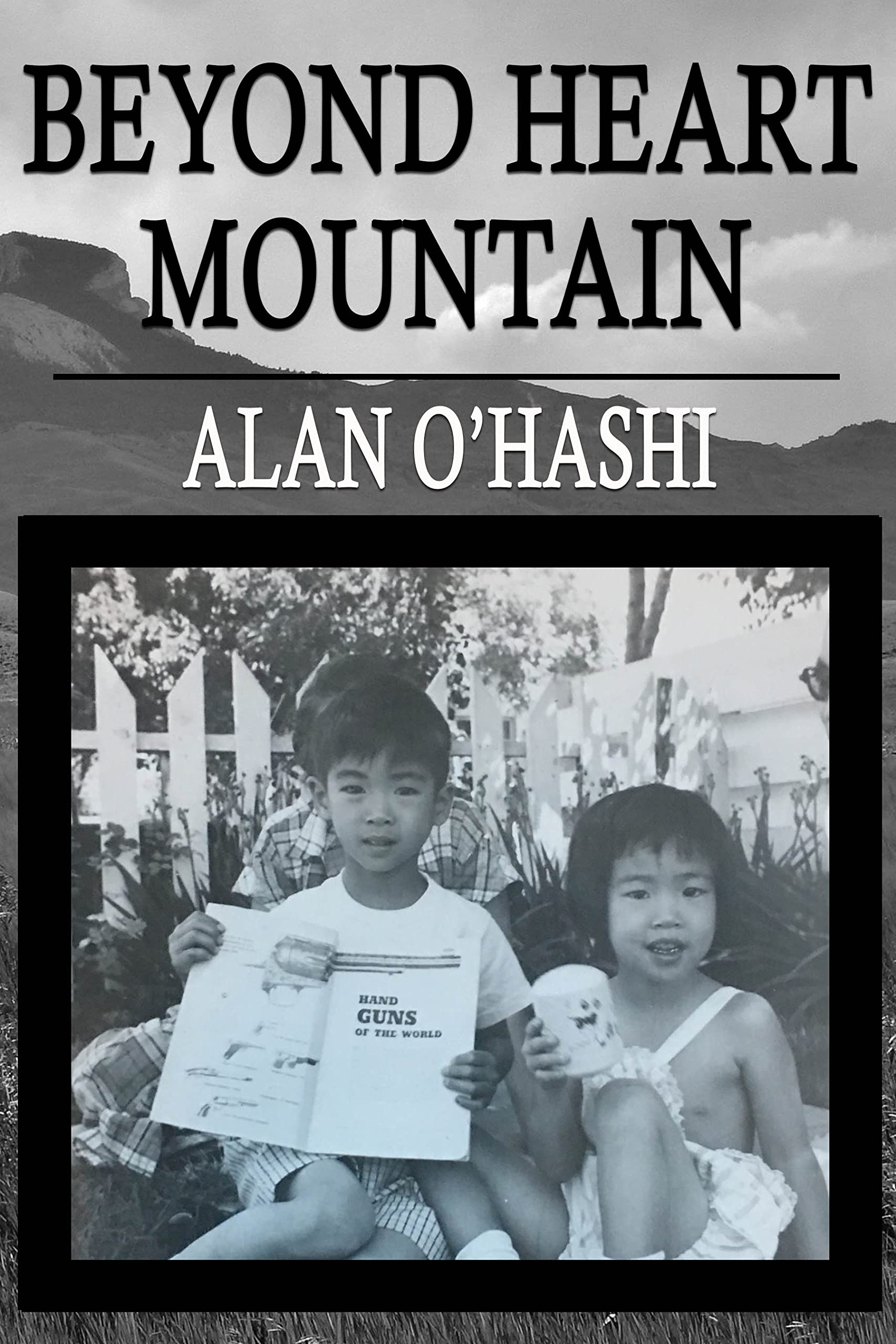 Beyond Heart Mountain by Alan O'Hashi | Goodreads