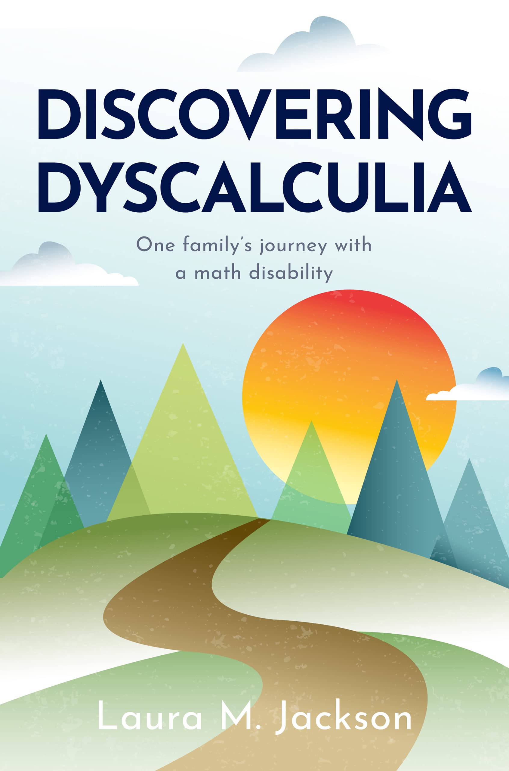 Discovering Dyscalculia: One family’s journey with a math disability by ...