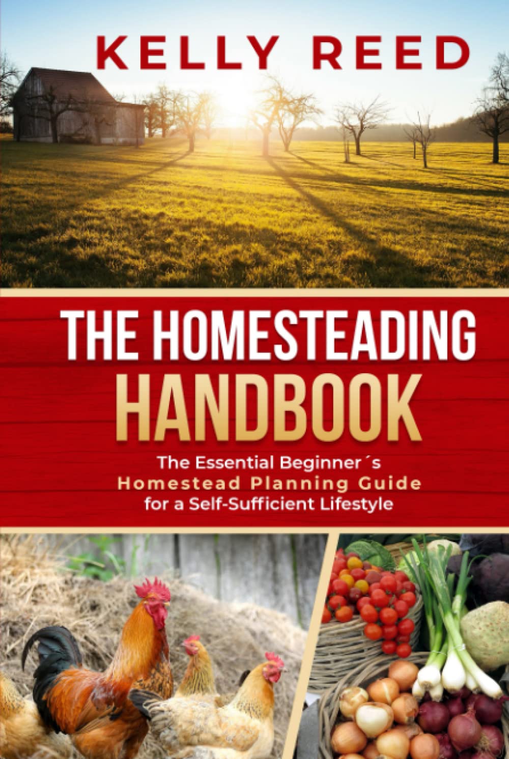 The Homesteading Handbook: The Essential Beginner’s Homestead Planning ...