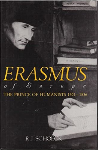 Erasmus of Europe: The Prince of Humanists 1501-1536 by Richard J ...