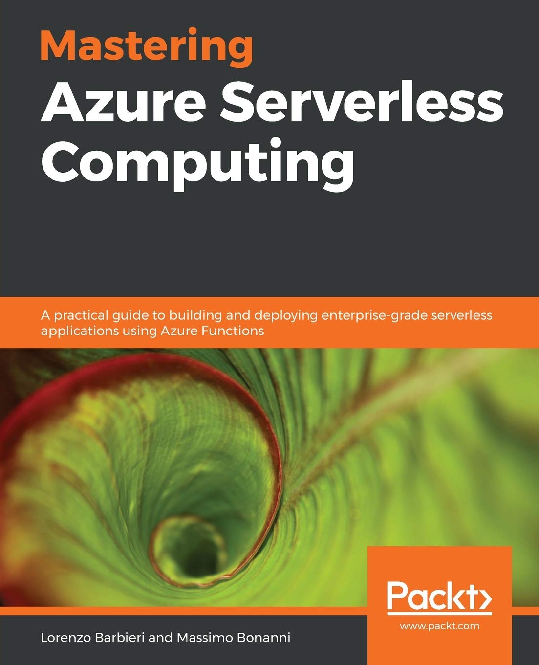 Mastering Azure Serverless Computing by Lorenzo Barbieri | Goodreads