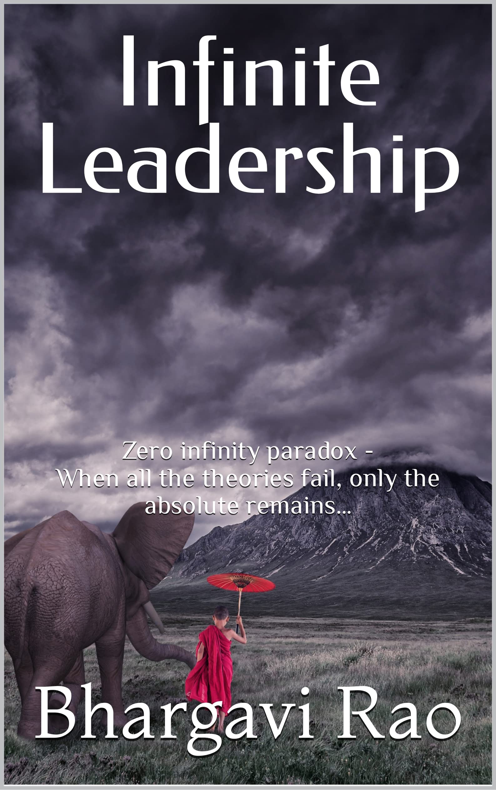 Infinite Leadership: Zero infinity paradox - When all the theories fail ...