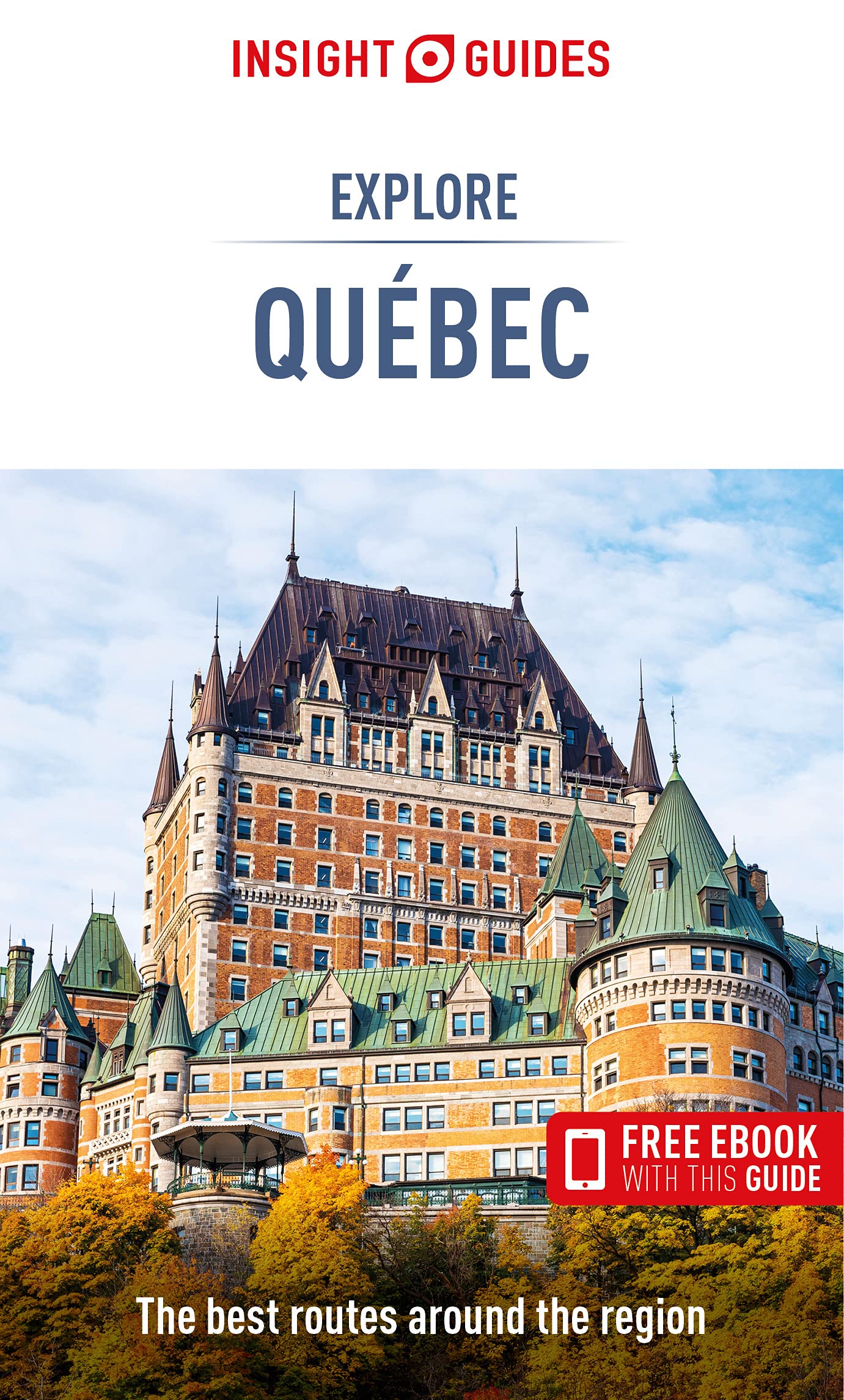 Insight Guides Explore Quebec (Travel Guide with Free eBook) by Insight Guides | Goodreads