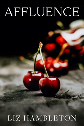 Affluence by Liz Hambleton | Goodreads