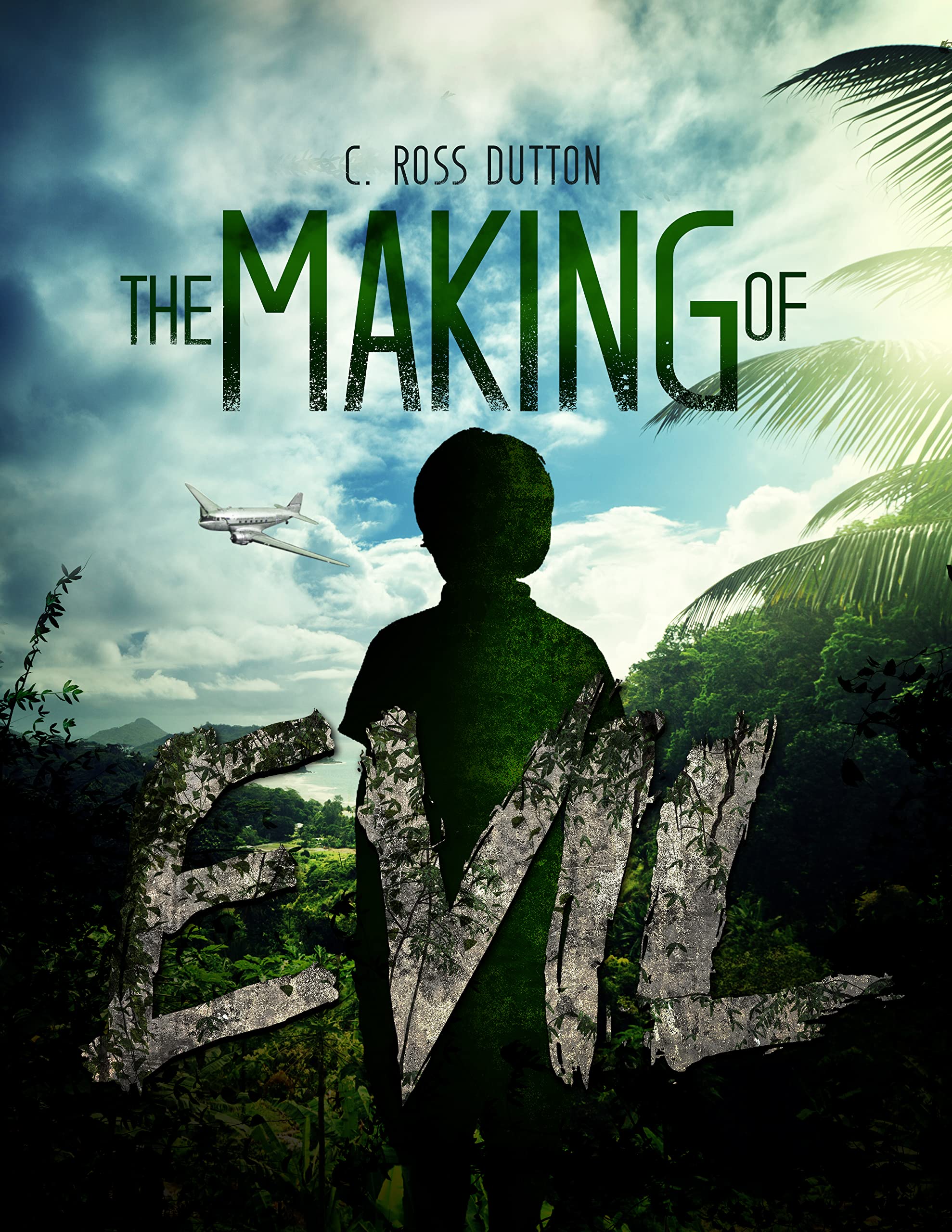 The Making of Evil by C. Ross Dutton | Goodreads