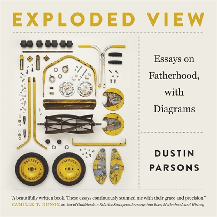Exploded View: Essays on Fatherhood, with Diagrams by Dustin Parsons ...