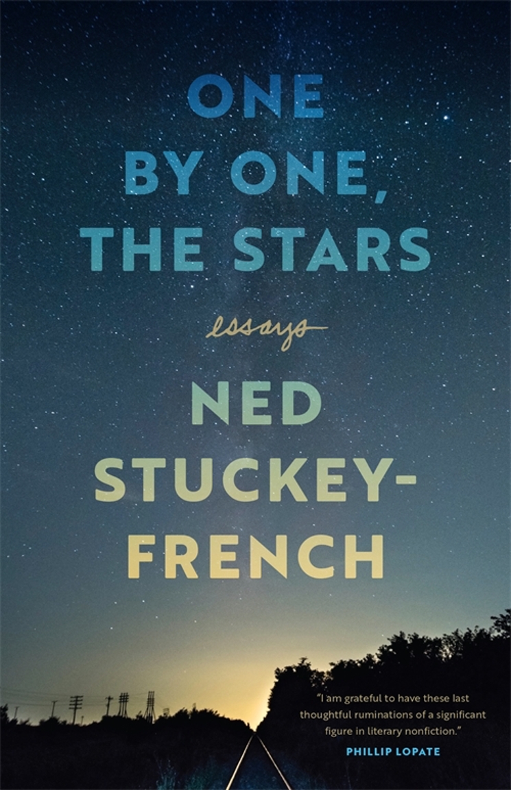 One by One, the Stars: Essays by Ned Stuckey-French | Goodreads