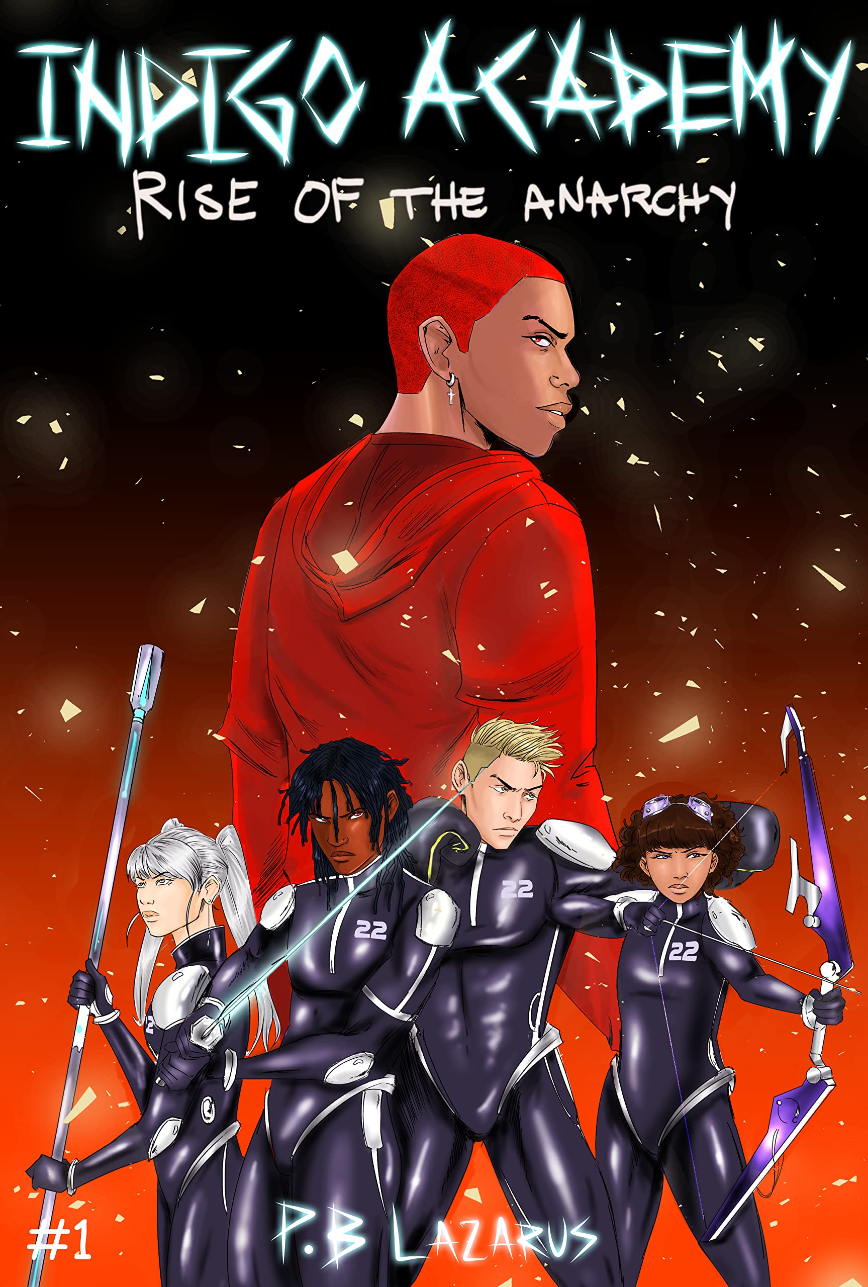 Indigo Academy: Rise of The Anarchy by P.B Lazarus | Goodreads
