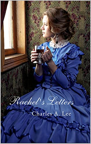Rachel's Letters by Charles A. Lee | Goodreads