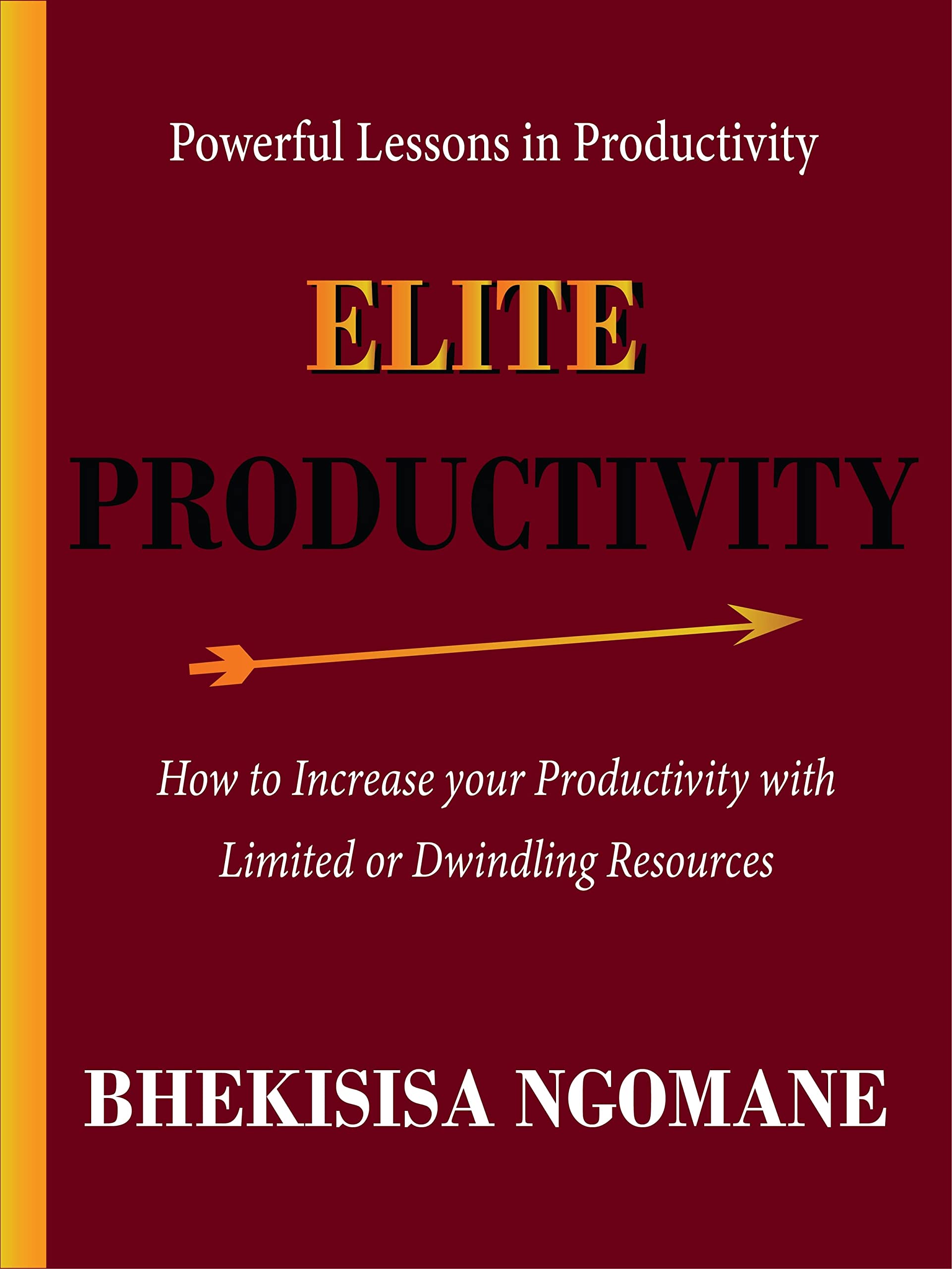 Elite Productivity: How to Produce More with Little or Dwindling ...